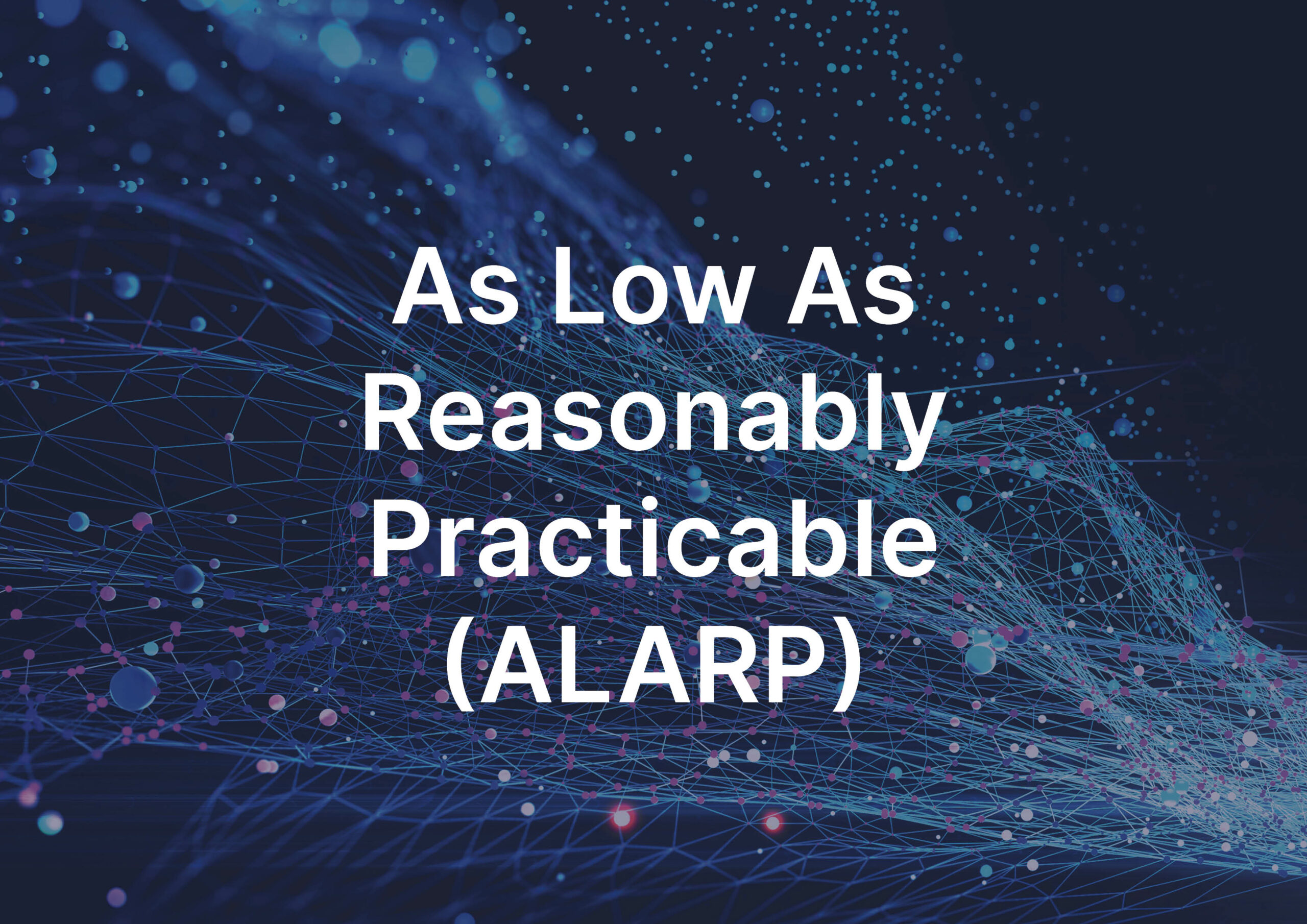As Low As Reasonably Practicable (ALARP) - ABL