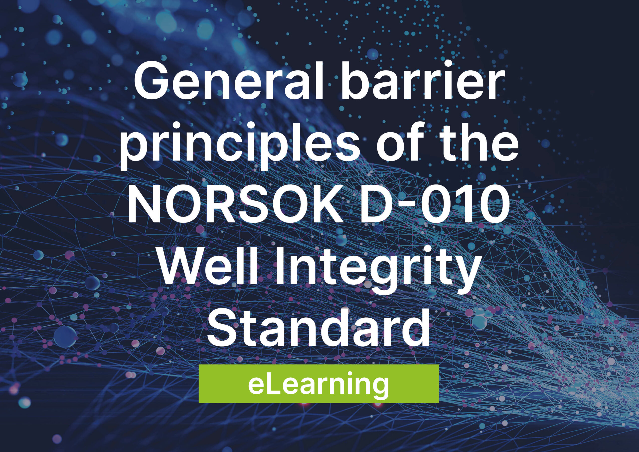 General barrier principles of the NORSOK D-010 Well Integrity Standard - ABL