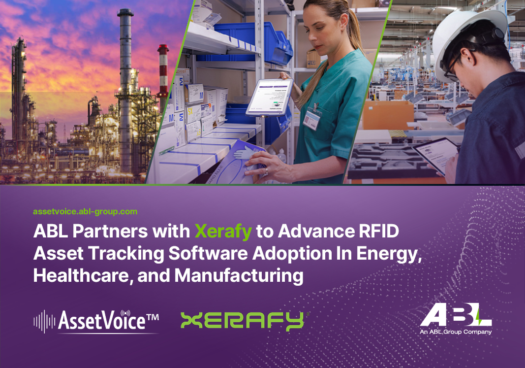 ABL Partners with Xerafy to Advance RFID Asset Tracking Software Adoption In Energy, Healthcare ...