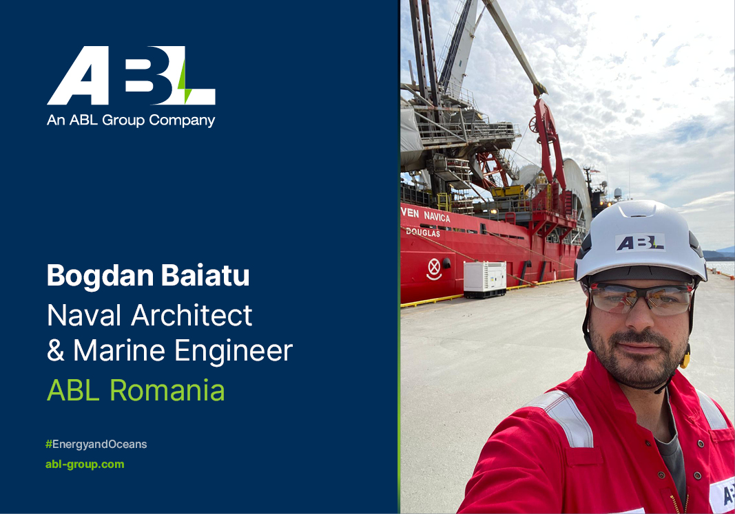 Meet Bogdan Baiatu Naval Architect and Marine Engineer, ABL Romania - ABL